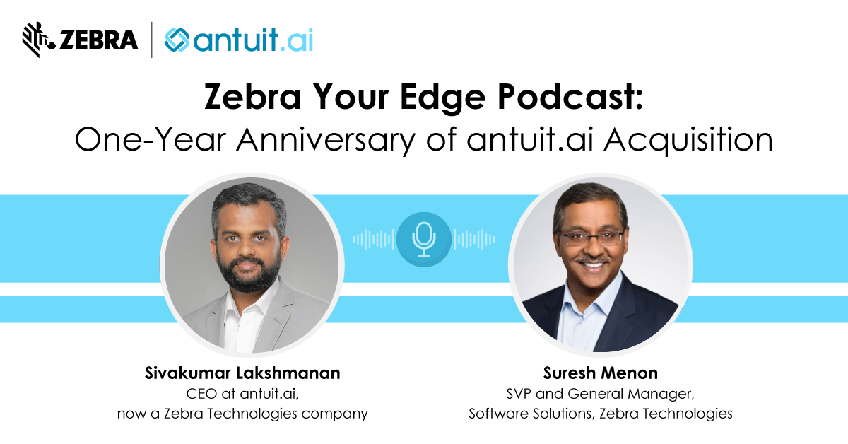 Zebra Technologies’ Your Edge Podcast: One-Year Anniversary of antuit ...