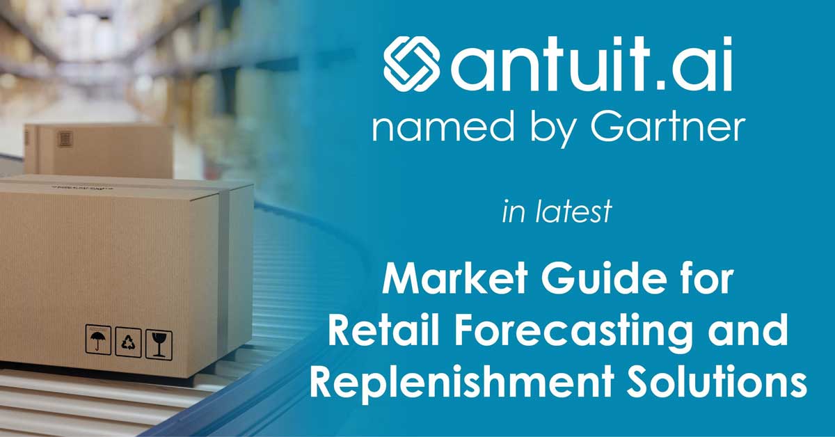 Antuit.ai named in 2021 Gartner Market Guide for Retail Forecasting and ...